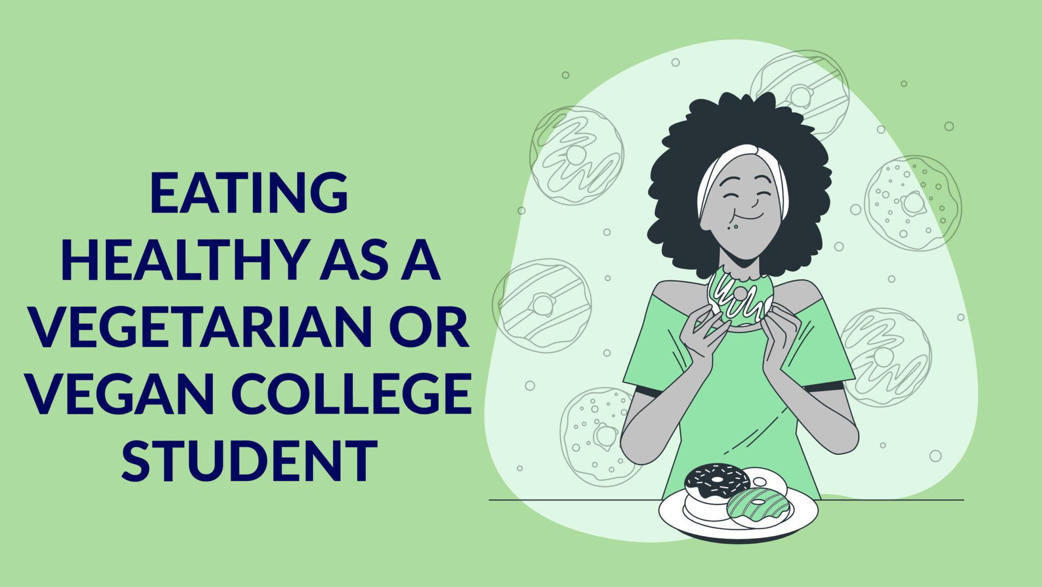Eating Healthy As A Vegetarian Or Vegan College Student | The Best Tips ...