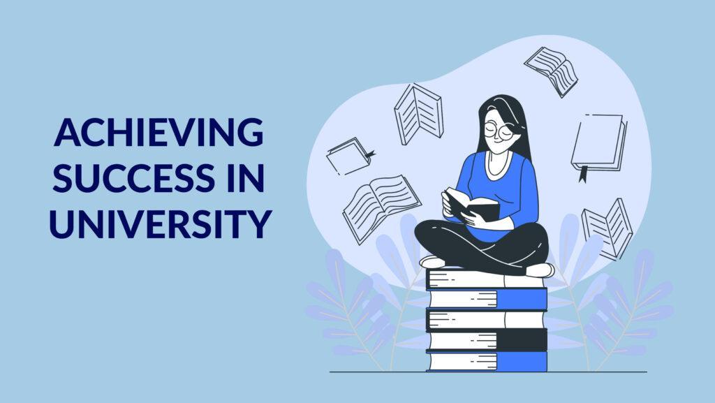 Tips For Achieving Success In Your University Career (2023)